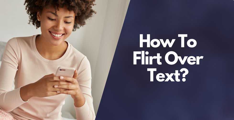 How To Flirt Over Text: (13+ Strategies With Examples) — DatingXP.co